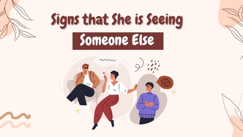 25+ Noticeable Signs that She is Seeing Someone Else - Hug2Love